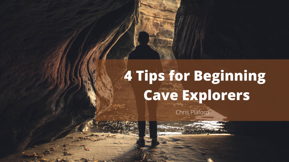 4 Tips for Beginning Cave Explorers | Chris Plaford | Outdoorsmanship